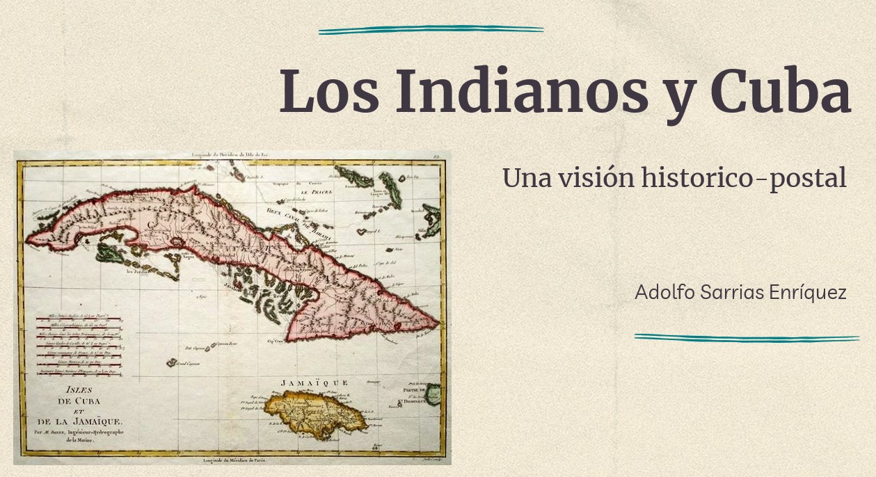 Los Indianos y Cuba – Una visión histórico-postal • Filatelia de Cuba